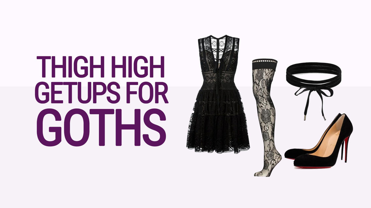 Thigh High Getups for Goths – VienneMilano