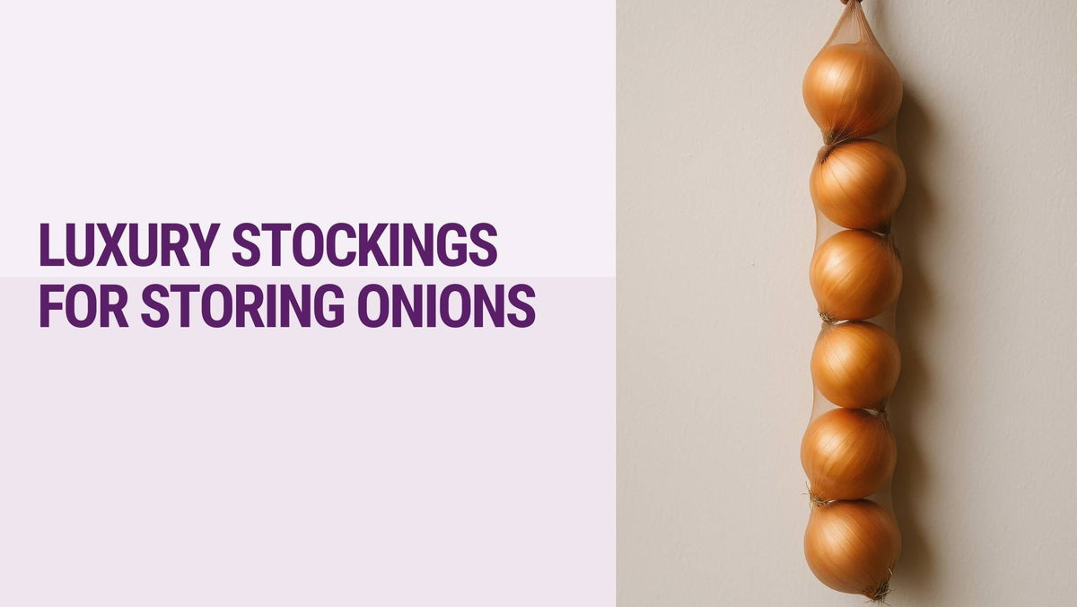 Introducing our Luxury Stockings for Storing Onions – VienneMilano